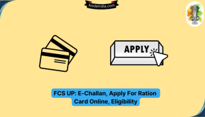 FCS UP Gov In 2022-2023: Check Ration Card List, Apply Online
