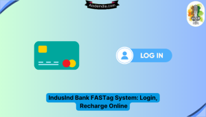 IndusInd Bank FASTag Login, Check Balance & Recharge